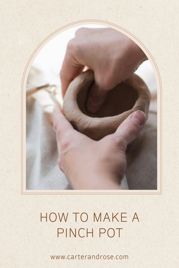 How to Make a Pinch Pot - Carter + Rose