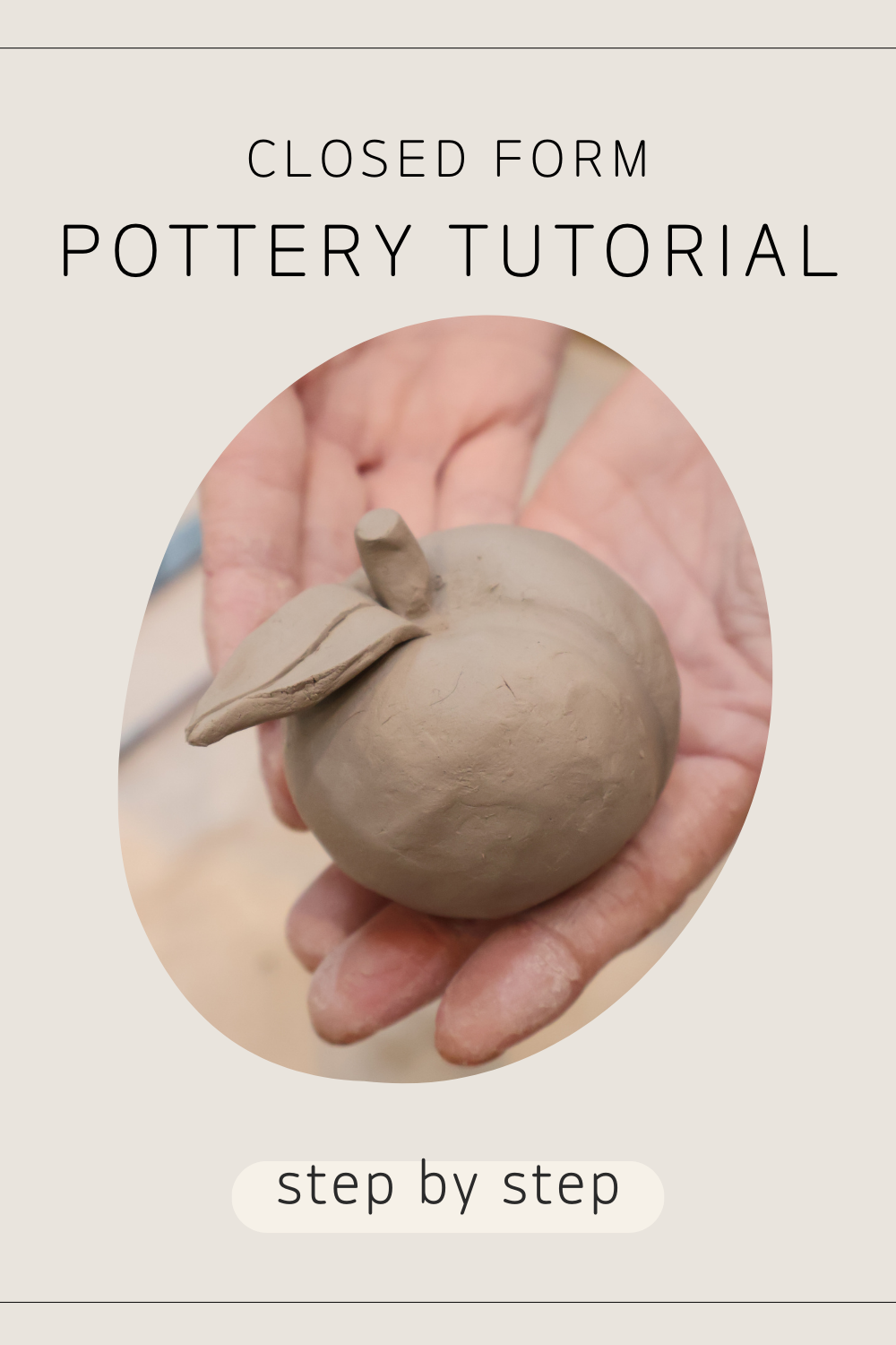 How to Make a Ceramic Hollow Form, or Clay Rattle - Carter + Rose